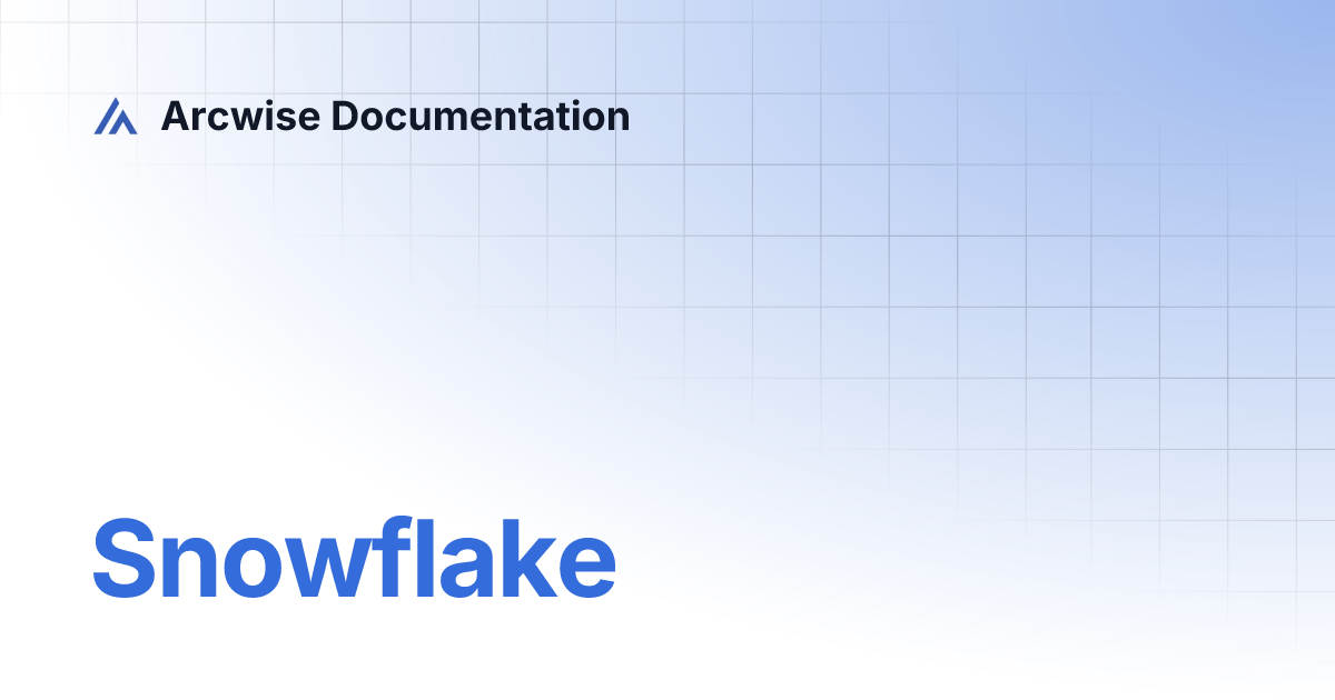 Snowflake | Arcwise Documentation