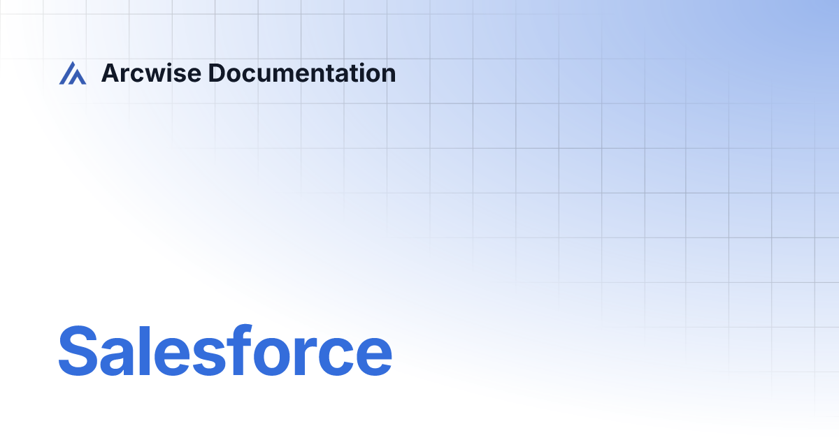 Salesforce | Arcwise Documentation