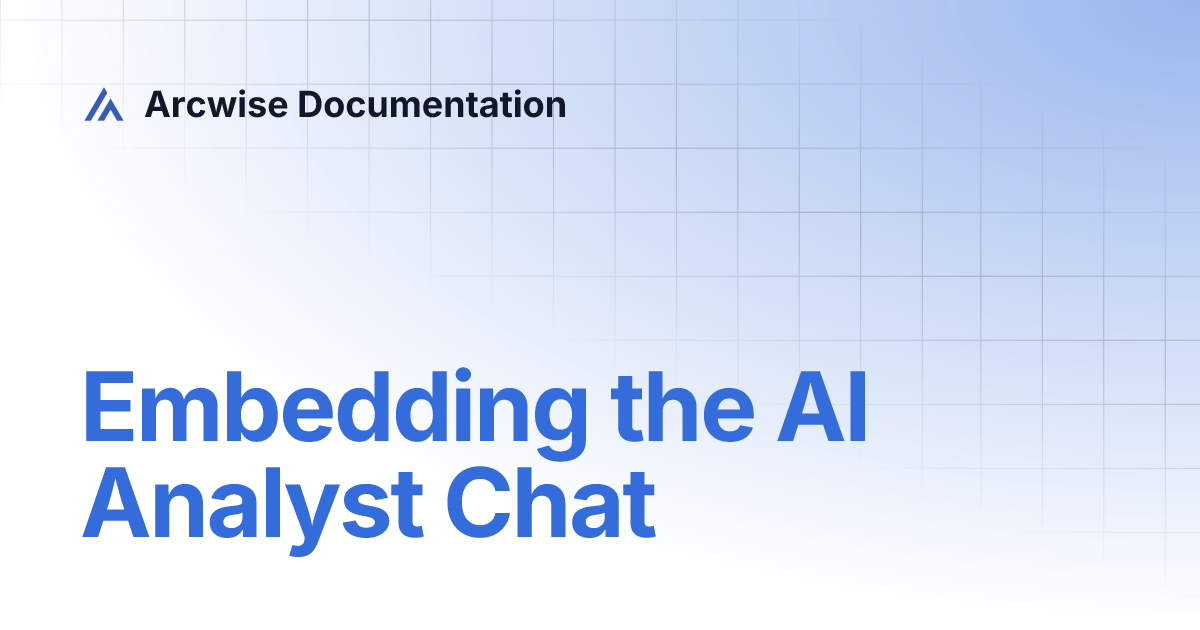 Embedding the AI Analyst Chat | Arcwise Documentation